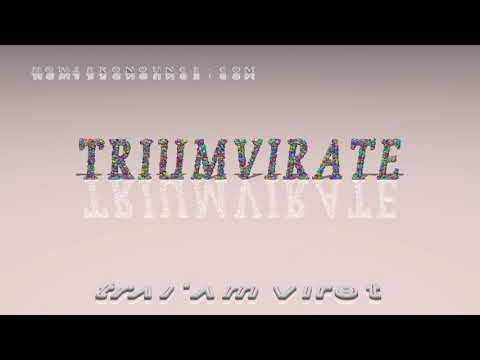 triumvirate - pronunciation + Examples in sentences and phrases