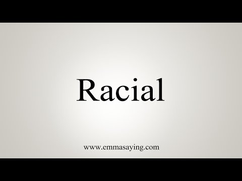 How To Say Racial