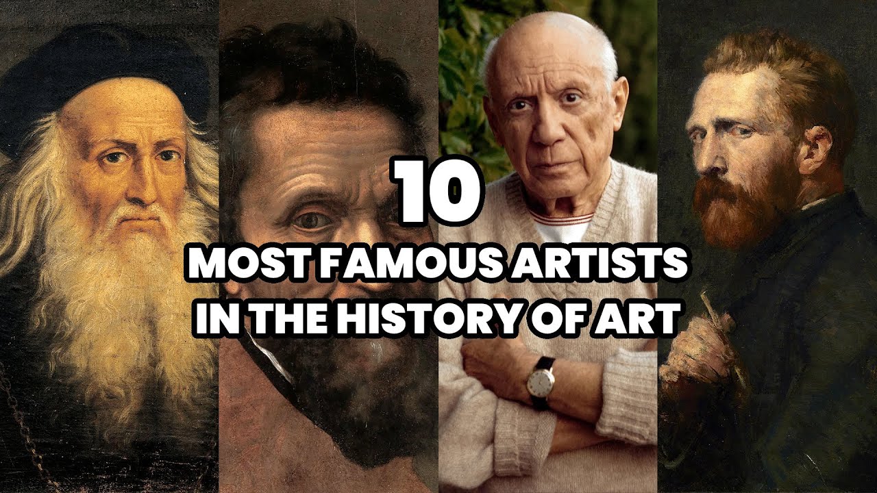 The 10 Most Famous Artists in the History of Art | Most Famous Artists of the World