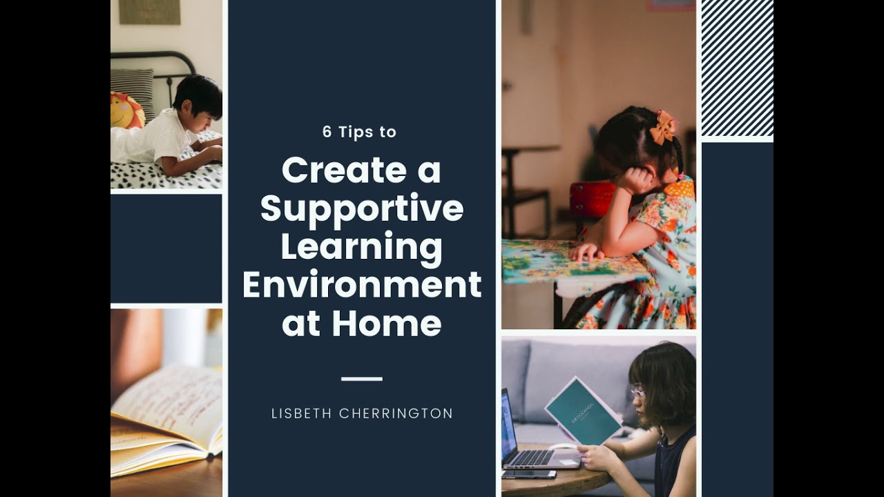 6 Tips to Create a Supportive Learning Environment at Home