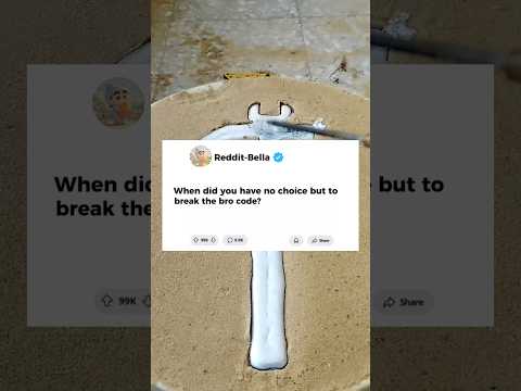 When did you have no choice but to break the bro code?#reddit #story #storytime