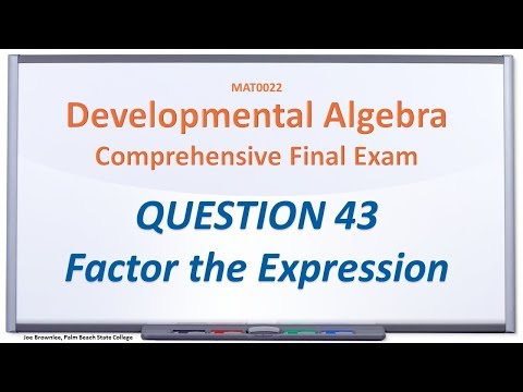 Question 43, Factor the Expression: MAT0022 Practice Final Exam