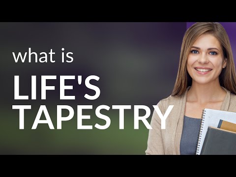 Understanding "Life's Tapestry": A Journey Through Language and Metaphor