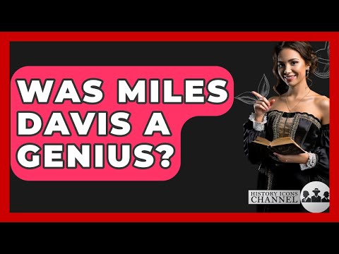 Was Miles Davis A Genius? - History Icons Channel