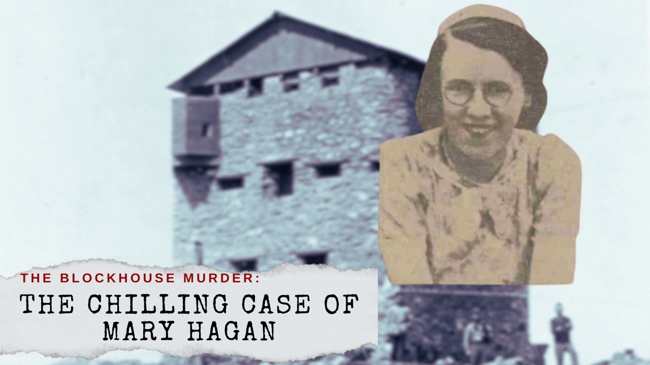 The Blockhouse Murder: The Chilling Case of Mary Hagan