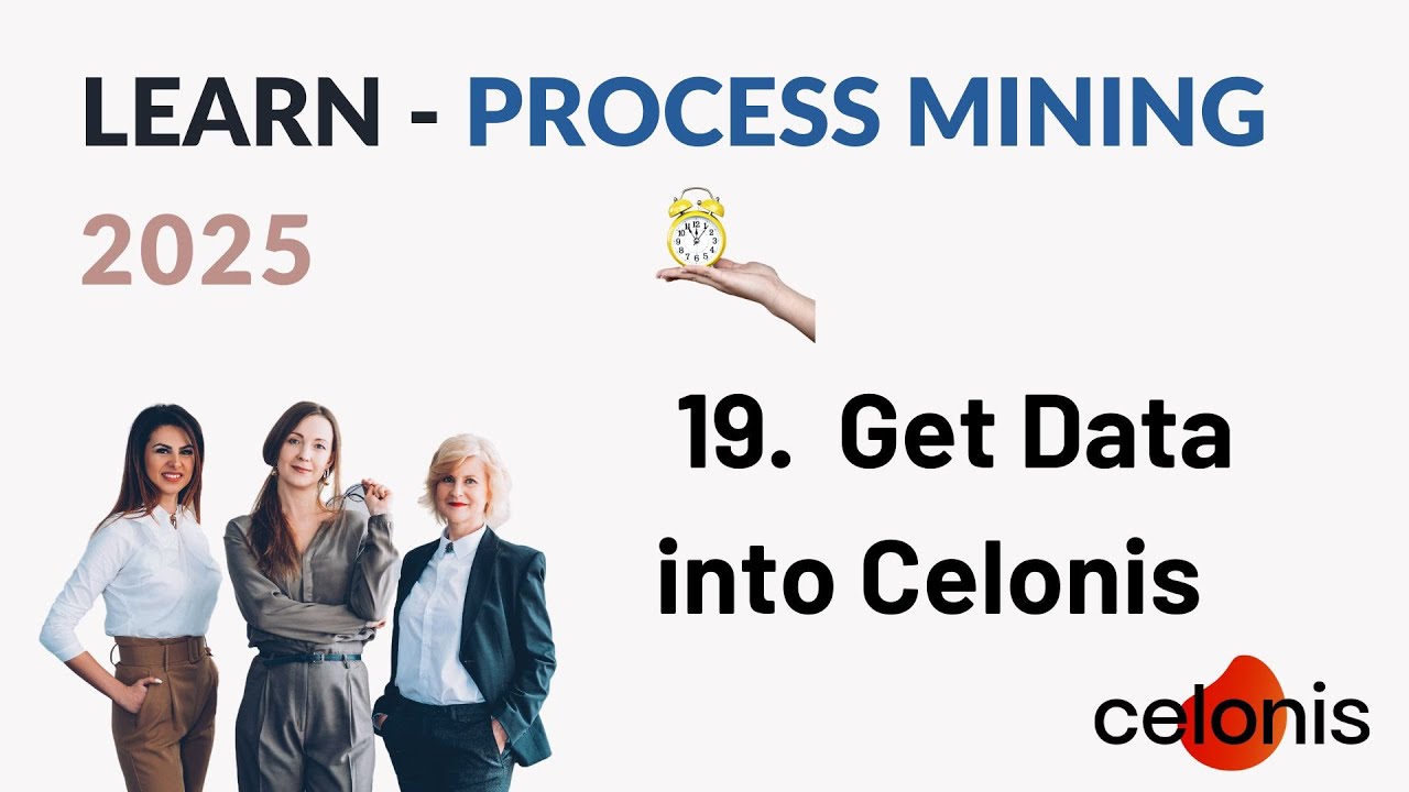 19. Get Data into Celonis - 2025