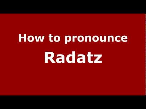 How to Pronounce Radatz - PronounceNames.com