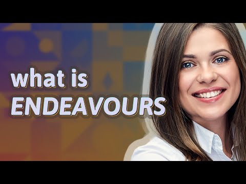 Endeavours | meaning of Endeavours