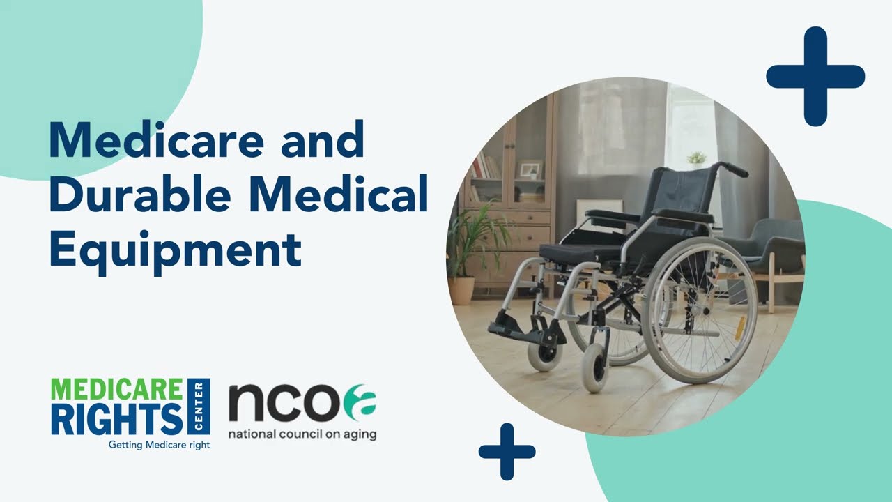 Understanding Medicare and Durable Medical Equipment