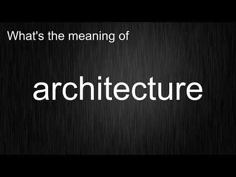 What's the meaning of "architecture", How to pronounce it?