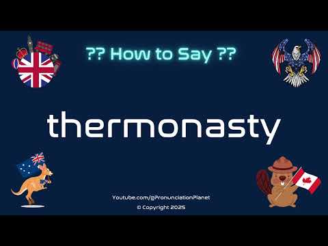 🌡️ 🌼 How to Pronounce thermonasty? (CORRECTLY) | Pronunciation Planet