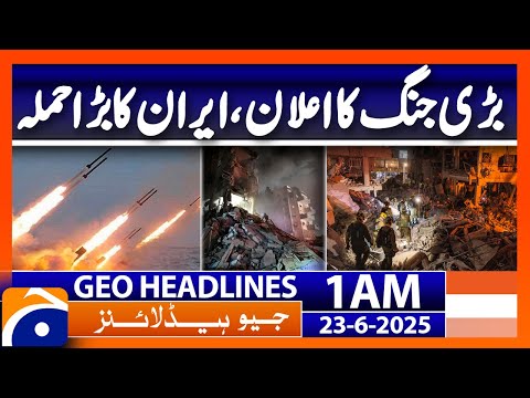 Big War Begins.. Iran vs US - Headlines Geo News 1 AM (23 June 2025)