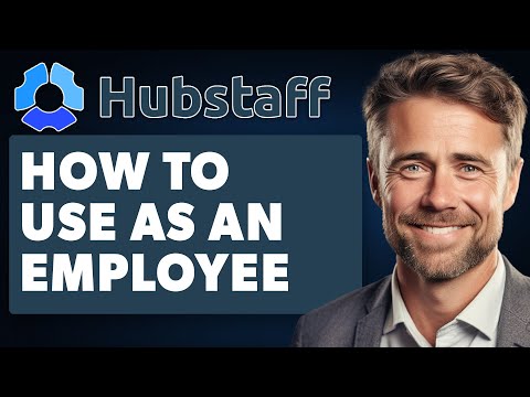 How to Use Hubstaff as an Employee (Full 2024 Guide)