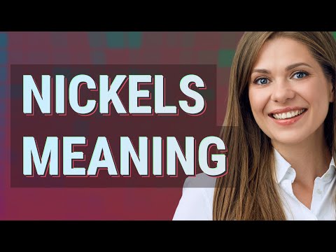Nickels | meaning of Nickels