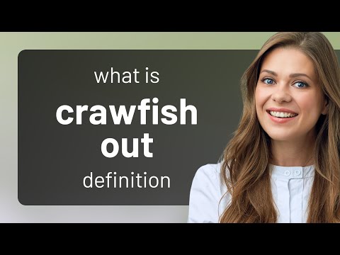 Crawfish out | what is CRAWFISH OUT definition