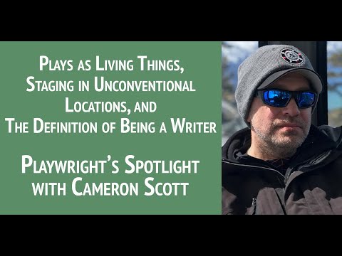 Playwright's Spotlight with Cameron Scott