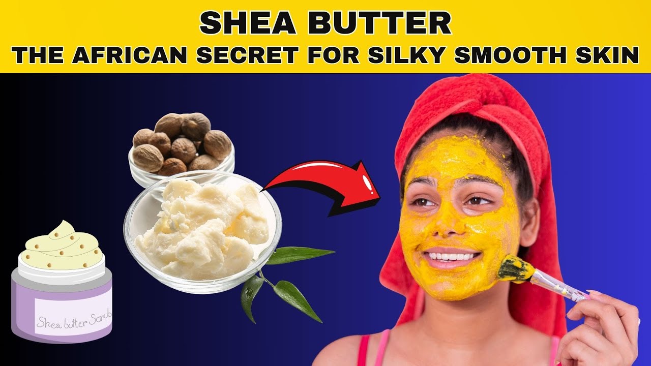 Shea Butter: The African Secret for Silky Smooth Skin! 🌿✨