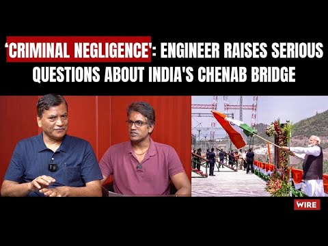 ‘Criminal Negligence': Engineer Raises Serious Questions About India's Chenab Bridge