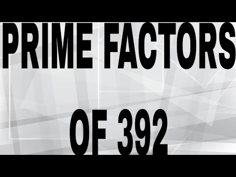 PRIME FACTORS OF 392