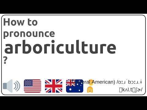 How to pronounce arboriculture in english?