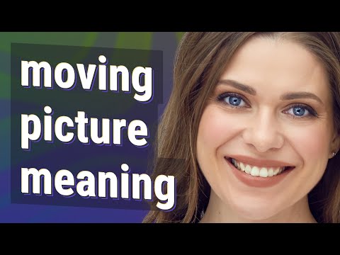 Moving picture | meaning of Moving picture