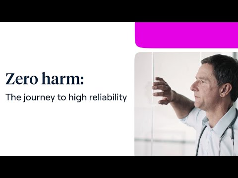 Zero Harm: The Journey to High Reliability