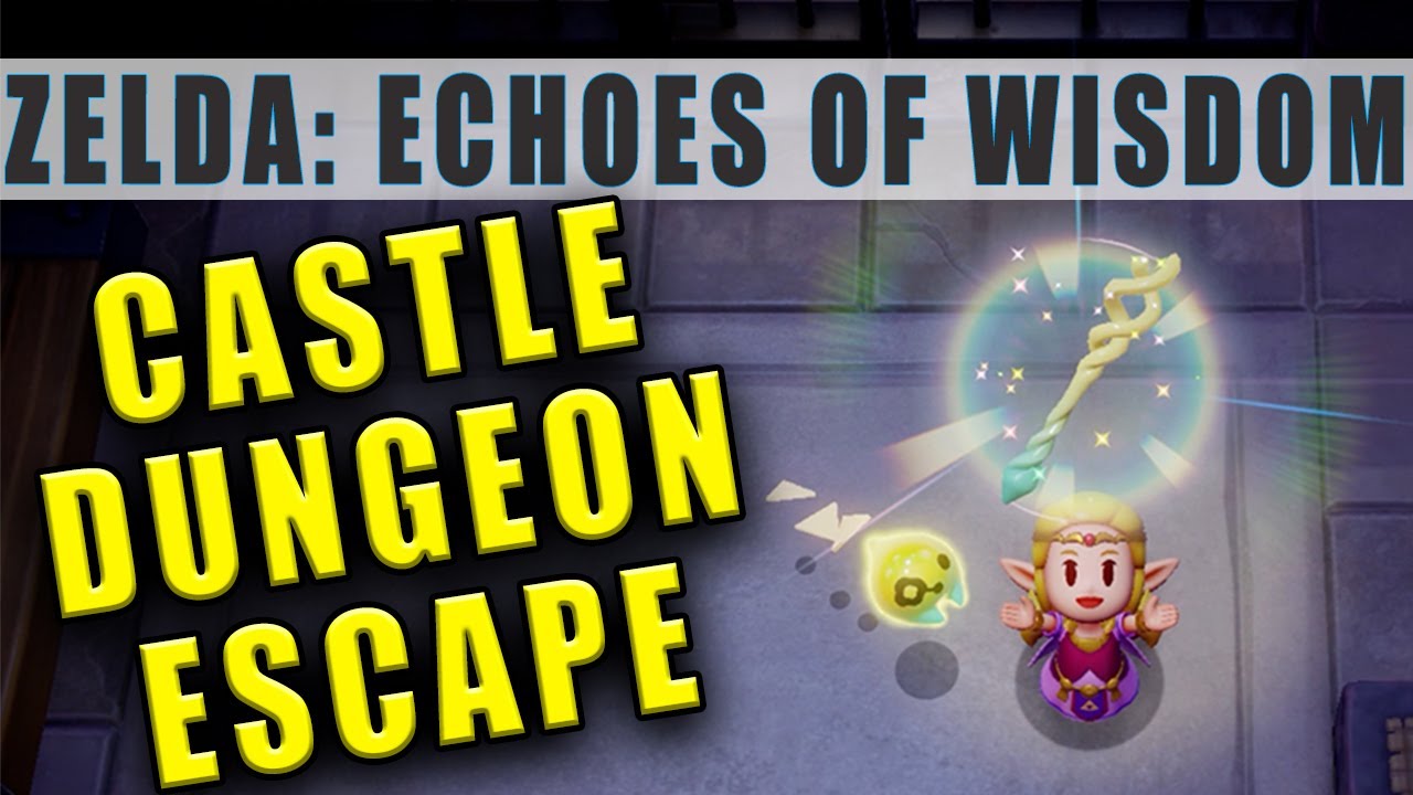 The Legend of Zelda Echoes of Wisdom Escape the Castle - How to get out of the Castle Dungeon