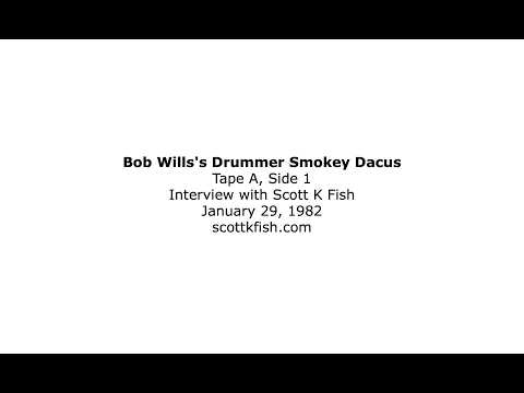 Bob Wills’s Drummer Smoky Dacus – Tape A Side 1 | Scott K Fish