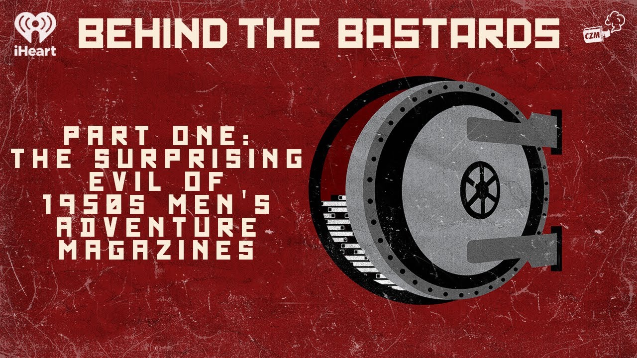 Part One: The Surprising Evil of 1950s Men's Adventure Magazines | BEHIND THE BASTARDS