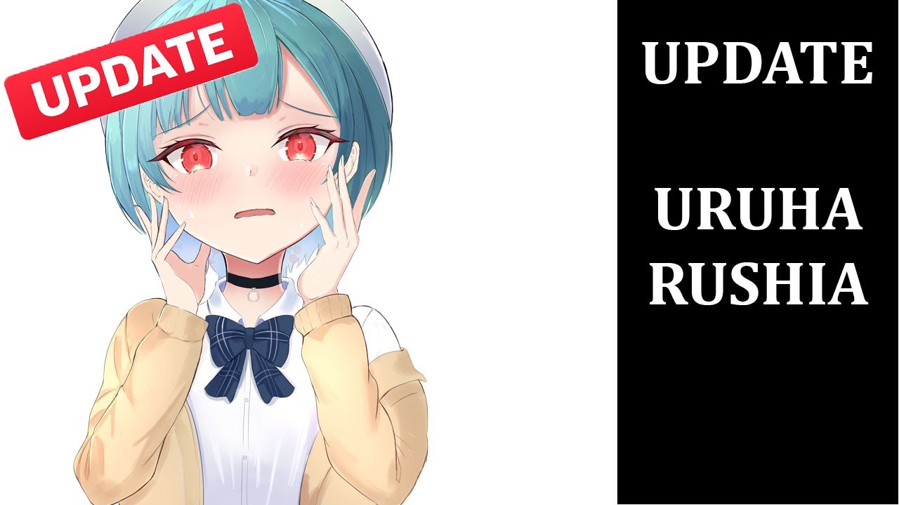 Update Terbaru Uruha Rushia !!!