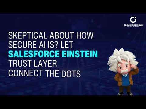 Skeptical About AI Security? Let Salesforce Einstein Trust Layer Connect the Dots