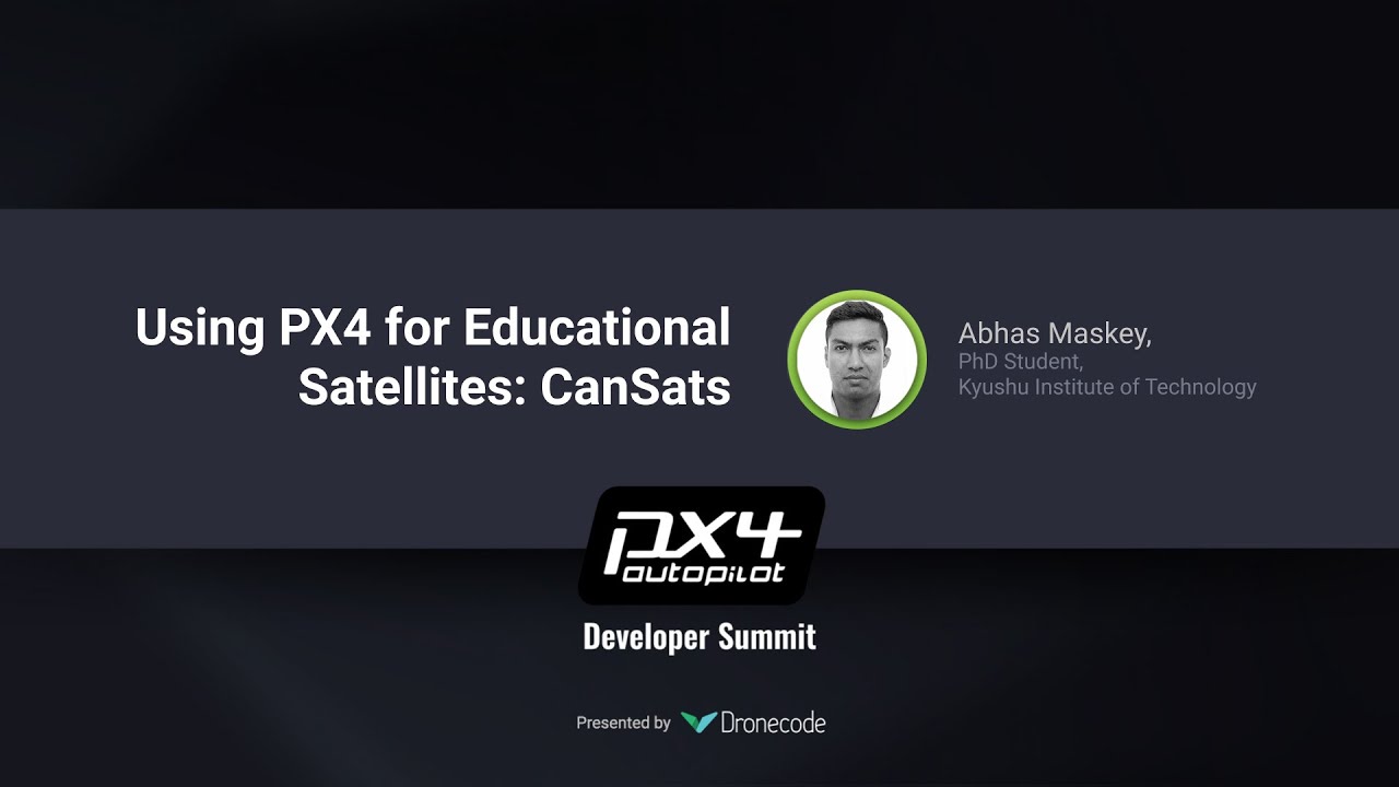 Using PX4 for Educational Satellites: CanSats — PX4 Developer Summit Virtual 2020