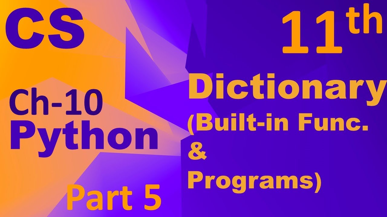 Dictionary (Built-in Function & Programs) Computer Science Chapter 10 Class 11