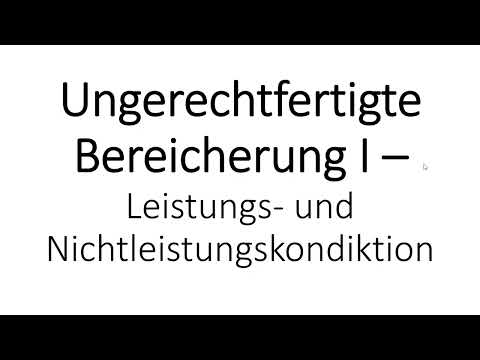 BGB - Ungerechtfertigte Bereicherung I - Kondiktionen - Einfach erklärt