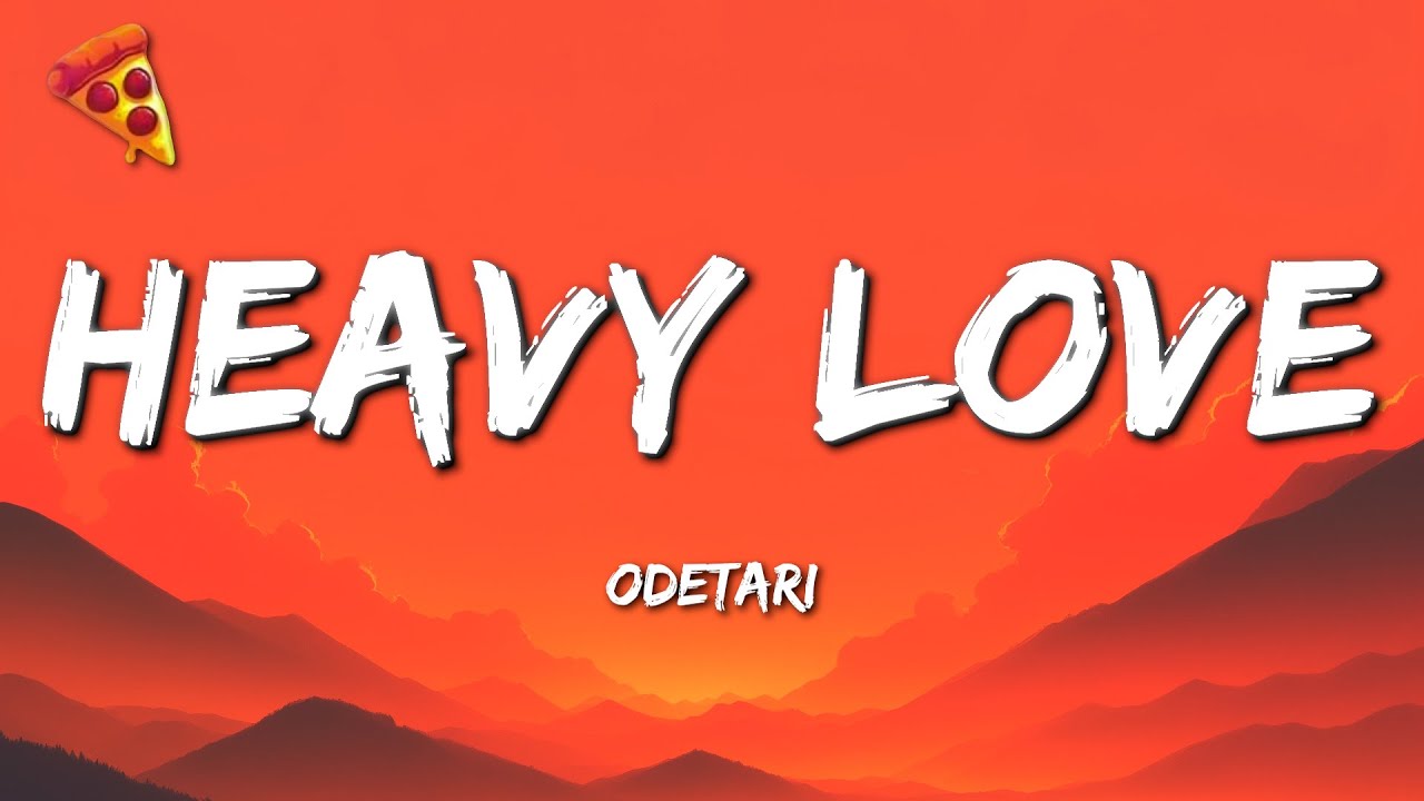 Odetari - Heavy Love (Lyrics)
