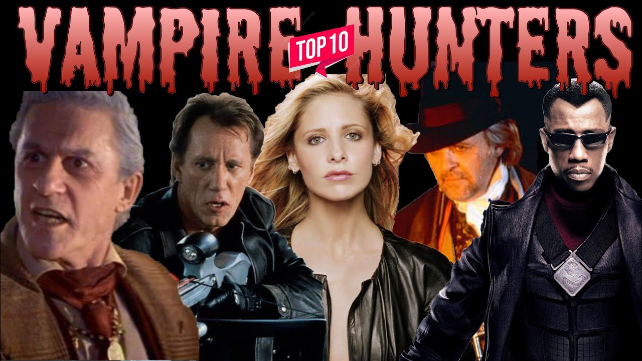 Top 10 Vampire Hunters in Film