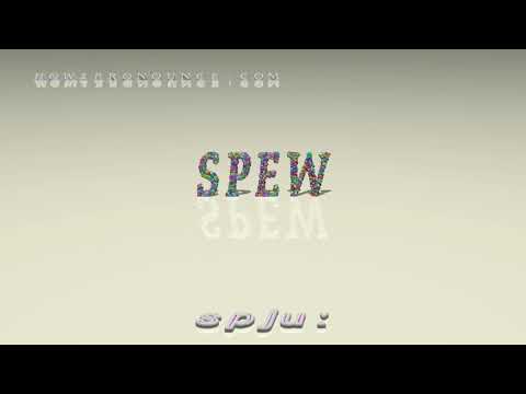 spew - pronunciation + Examples in sentences and phrases