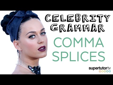 Comma Splice Errors: Celebrity Grammar feat. Katy Perry. Learn from celeb mistakes!