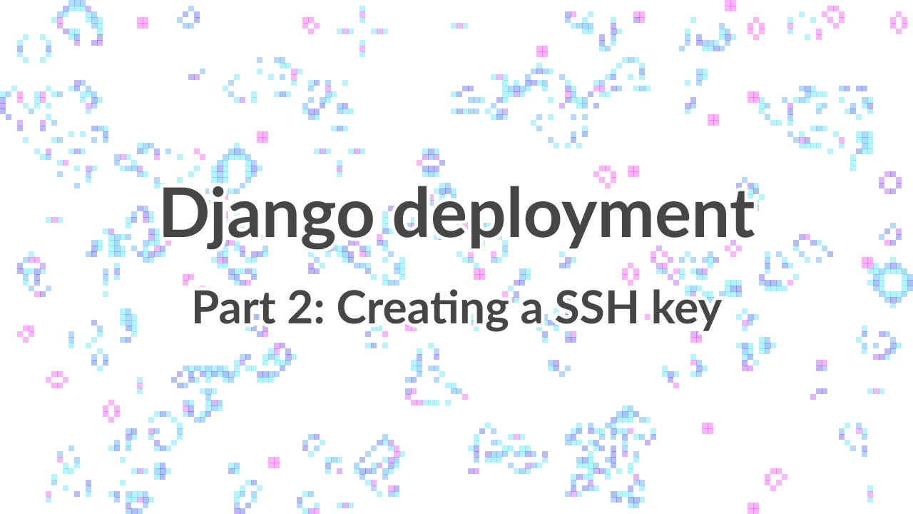 Simple Django Deployment (part 2) - Creating a SSH key