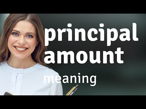 Understanding the "Principal Amount" in Finance