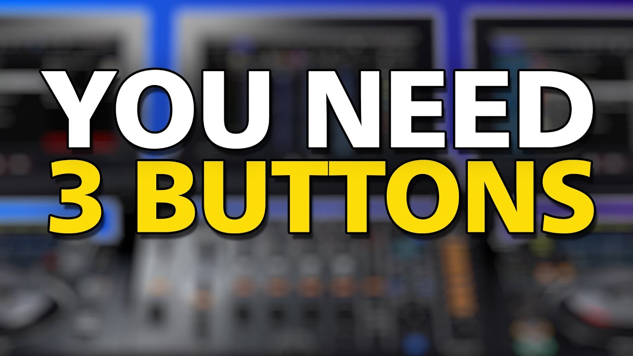 Your DJ controller has 100 buttons (but you only need 3). Here's why...