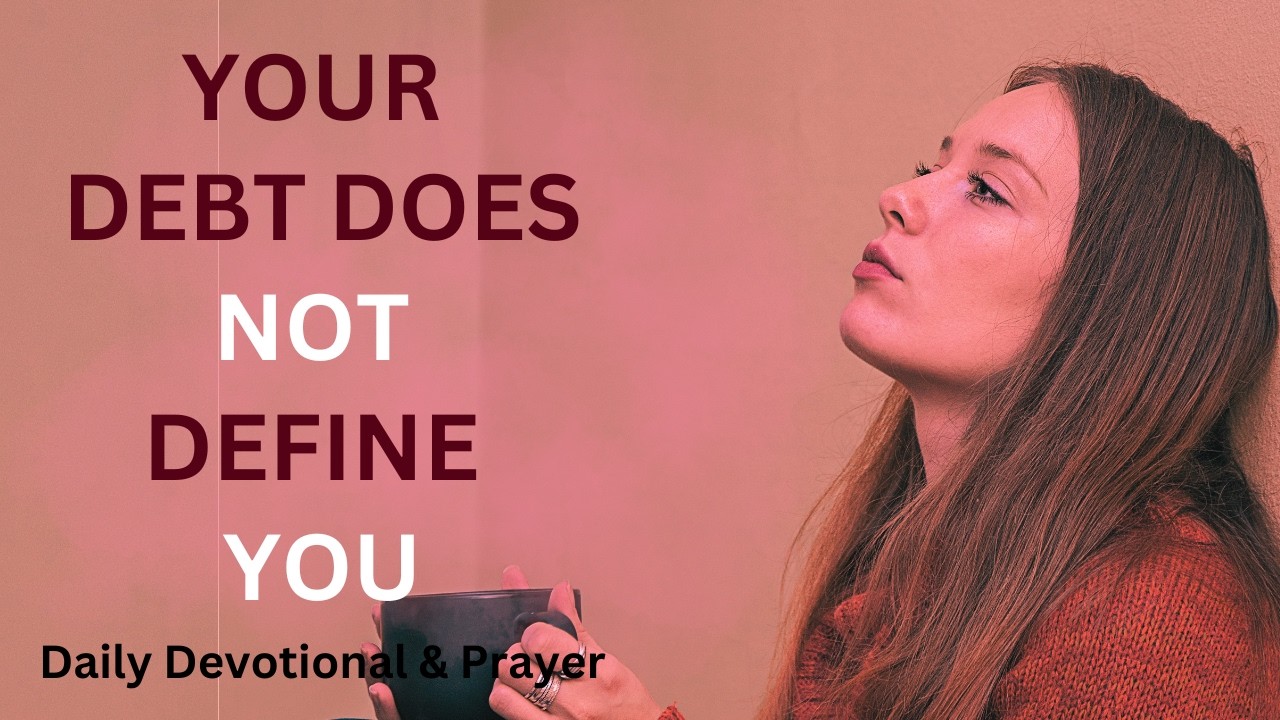 Debt Doesn't Define You: A Devotional for the Woman Ready for Financial Freedom (Daily Devotional)