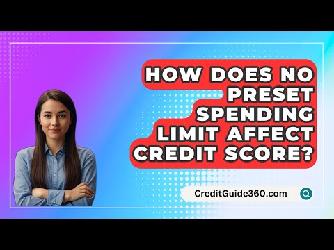 How Does No Preset Spending Limit Affect Credit Score? - CreditGuide360.com