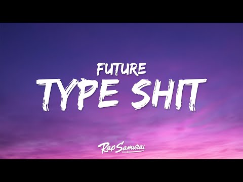 Future, Metro Boomin, Travis Scott, Playboi Carti - Type Shit (Lyrics)