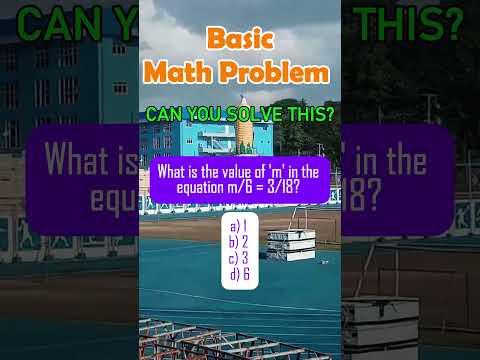What is the value of 'm' in the equation m/6 = 3/18? a) 1 b) 2 c) 3 d) 6#ratioproportion #MATH
