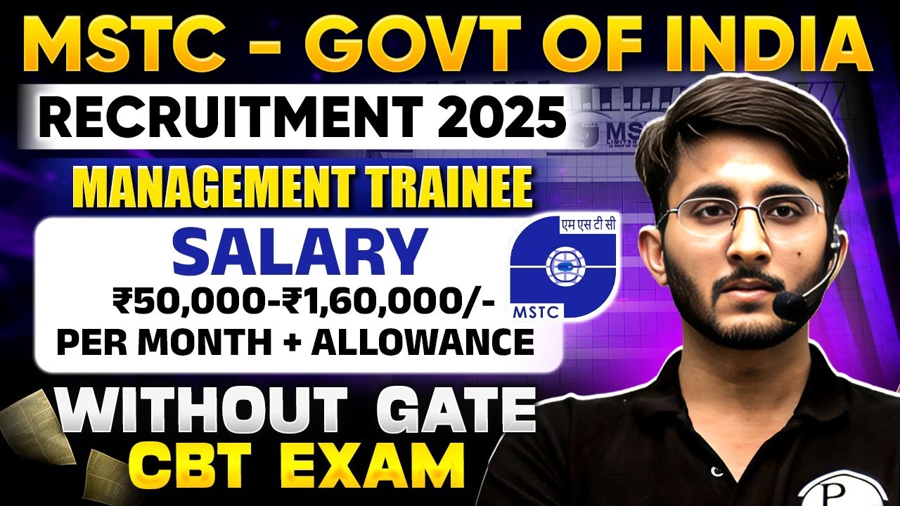 MSTC Management Trainee Recruitment 2025 | Without GATE | Salary & Allowance | Notification Out