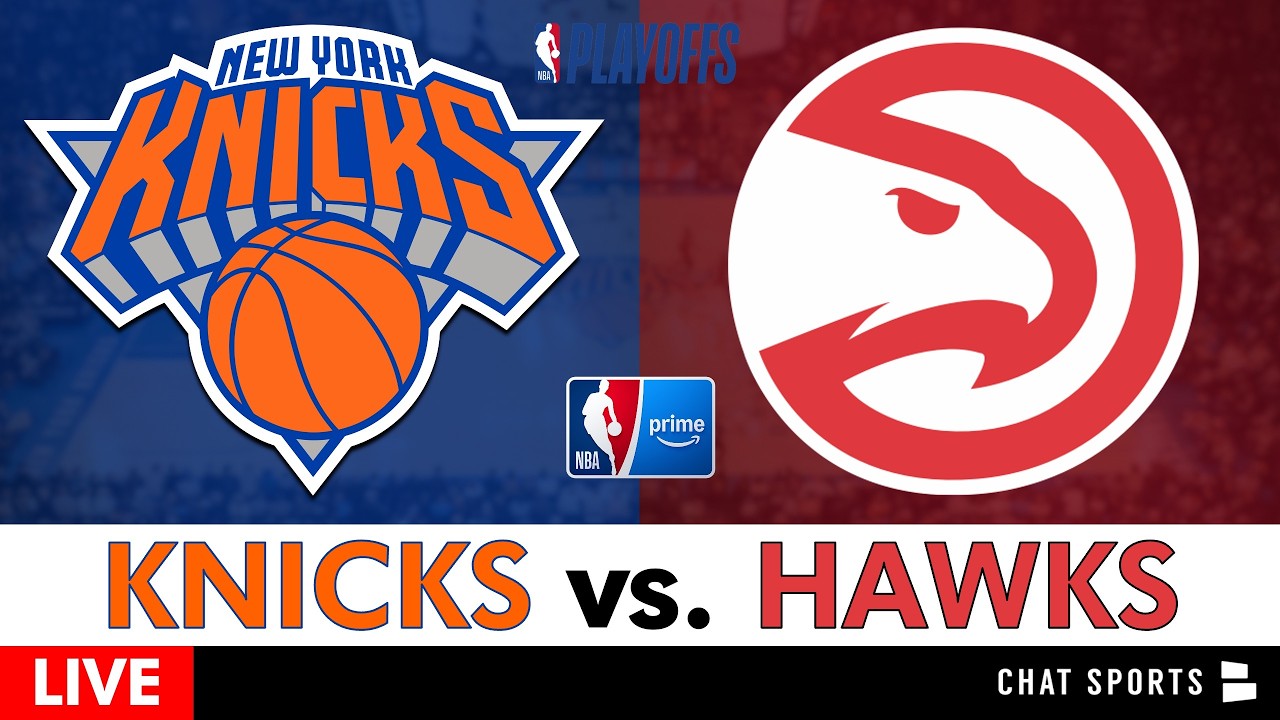 Knicks vs. Hawks Live Streaming Scoreboard, Play-By-Play, Highlights & Stats | NBA Playoff Stream