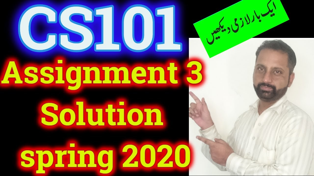 CS101 Assignment 3 Solution spring 2020 By Abid Farooq Bhutta || Complete Correct solved
