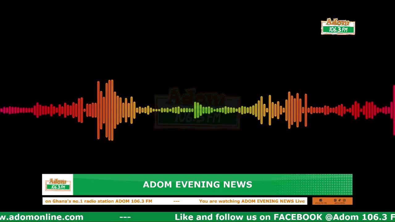 ADOM EVENING NEWS | NAKET KASIEBO | Tuesday 25th February 2025