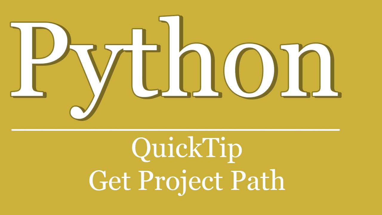 QuickTip #169 - Python Tutorial - Get Project Path | OS | Root Directory